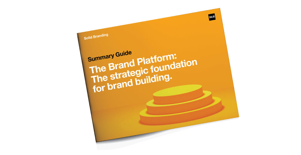 The Brand Platform: the key to strategic brand building - Solid Branding